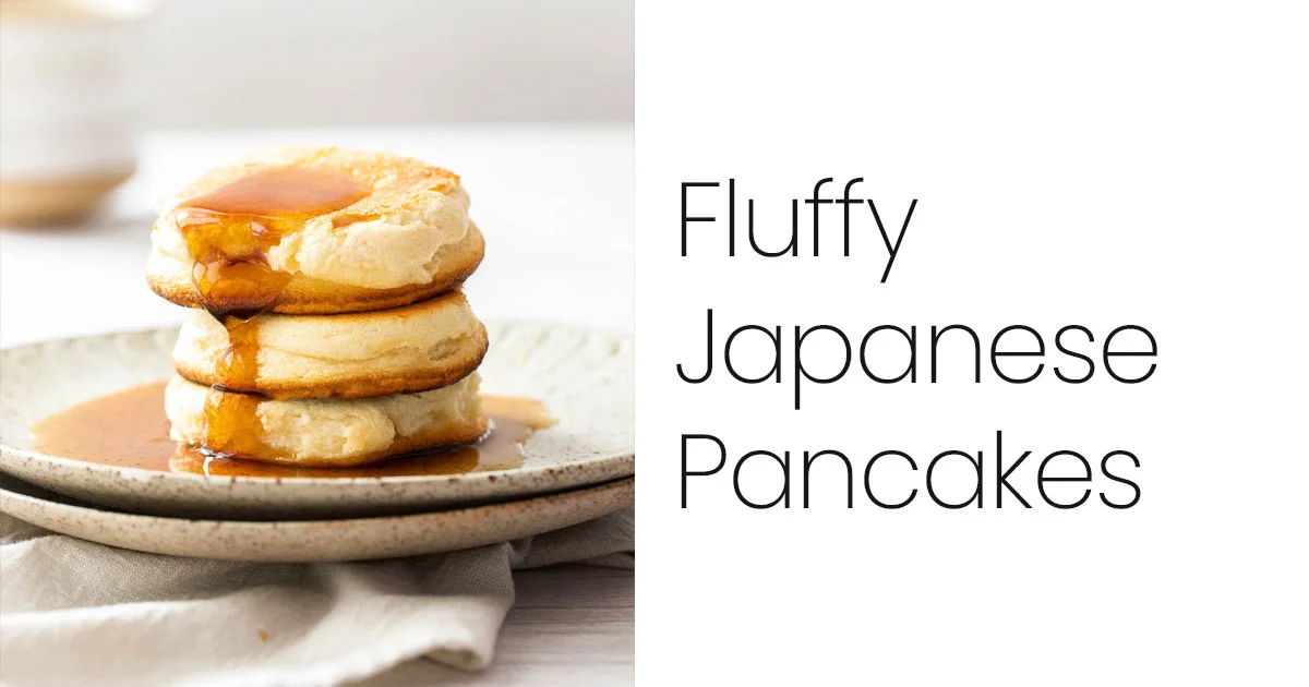 Try Fluffy Japanese Pancakes - Light & Airy Soufflé Pancakes